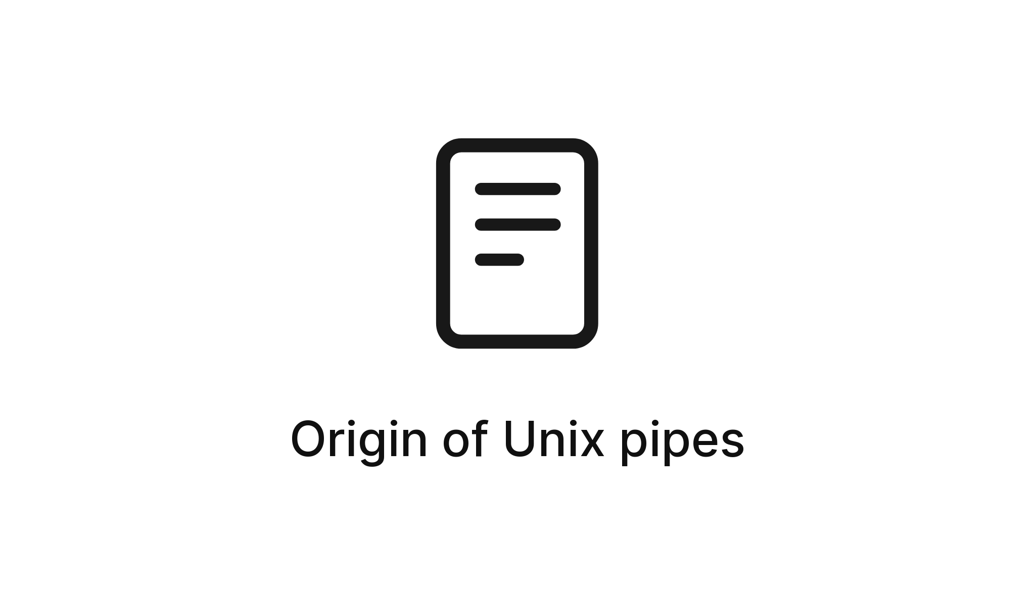 Origin of Unix pipes - jaredgorski.org